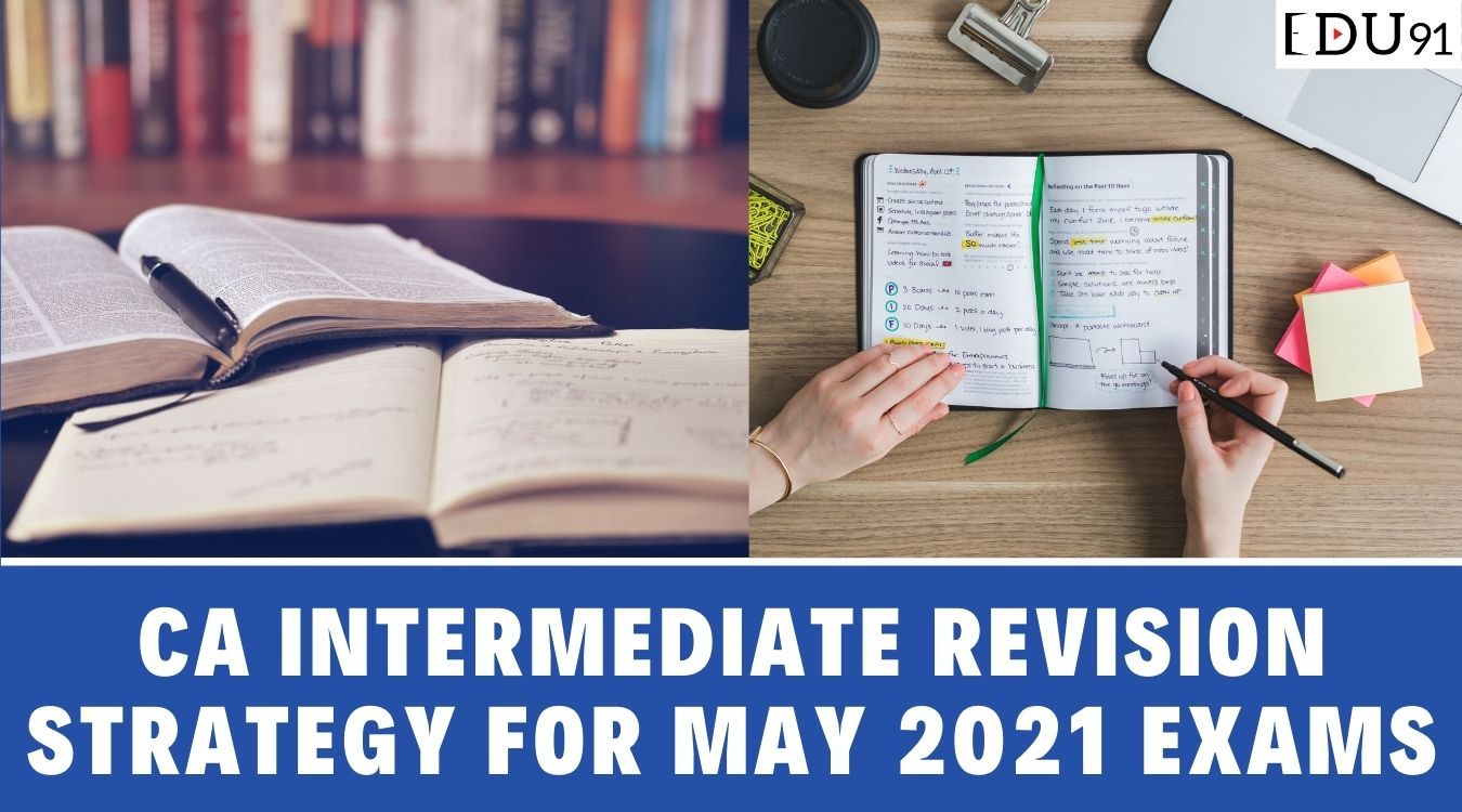 CA Intermediate Revision Strategy For May 2021 Exams