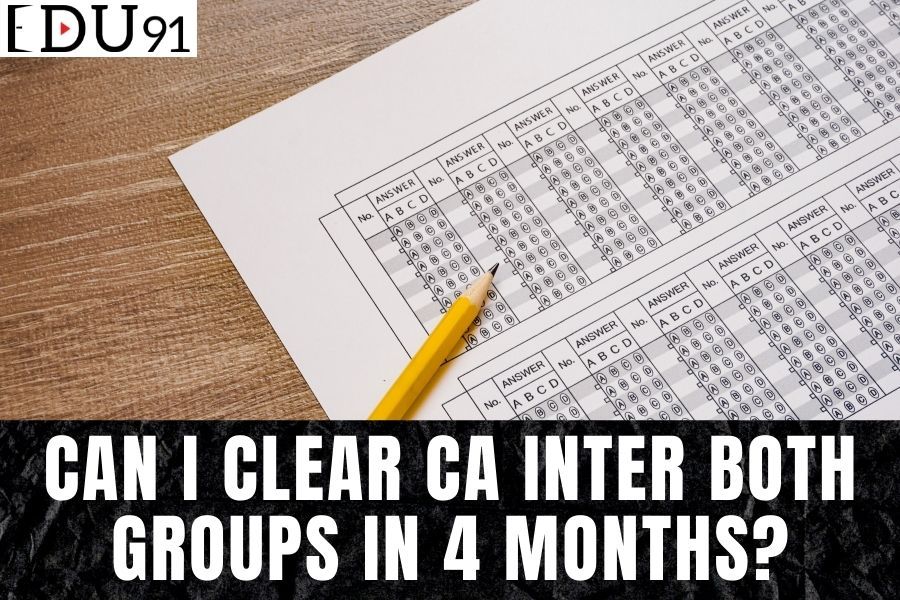 Can I Clear CA Intermediate Both Groups In 4 Months Can I Clear CA Intermediate Both Groups In 4 Months